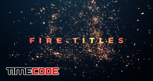 دانلود پروژه آماده پریمیر : نمایش متن با پارتیکل آتش Fire Titles – تایم کد
