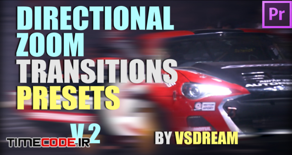 دانلود پریست پریمیر : ترنزیشن زوم Directional Zoom Transitions V – تایم کد